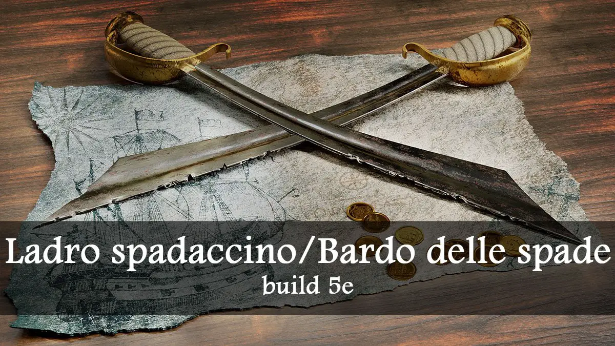 Ladro spadaccino - Bardo delle spade, build D&D 5e